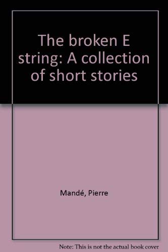 Buy The broken E string: A collection of short stories Book Online at ...