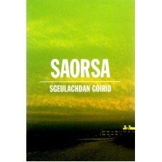 Saorsa: Amazon.co.uk: Sgeulachdan Goirid: 9781900901819: Books