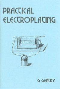 Practical Electroplating: George Gentry: 9781857610505: Amazon.com: Books