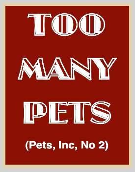 TOO MANY PETS (Pets, Inc, No 2): Armstrong, Jennifer: 9780553158045 ...