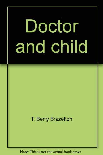 Doctor and child: Brazelton, T. Berry: 9780440020745: Amazon.com: Books