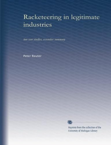 Amazon.com: Racketeering in legitimate industries: two case studies ...