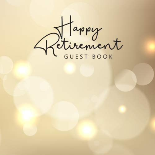 Happy Retirement Guest Book: For Thoughts & Wishes With Address, Phone ...