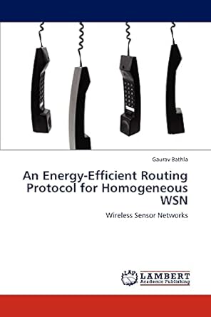 An Energy-Efficient Routing Protocol for Homogeneous WSN: Wireless ...