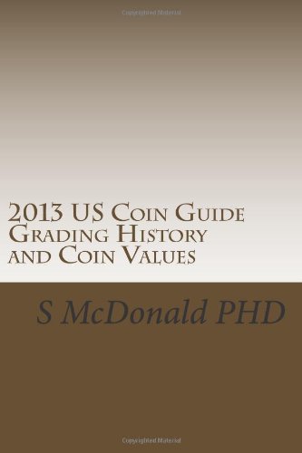 2013 US Coin Guide Grading History and Coin Values: 10th edition: S ...