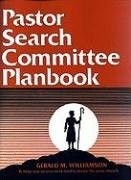 Pastor Search Committee Planbook: Helps Committees Understand ...