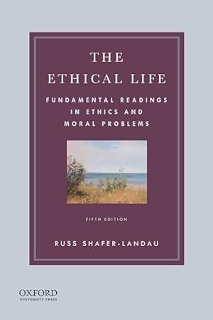 Amazon.com: The Ethical Life: Fundamental Readings in Ethics and Moral ...