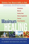 Maximum Healing: Optimize Your Natural Ability to Heal: Silverstein, H ...