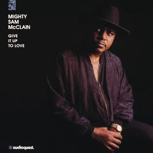 Play Give it Up to Love by Mighty Sam McClain on Amazon Music