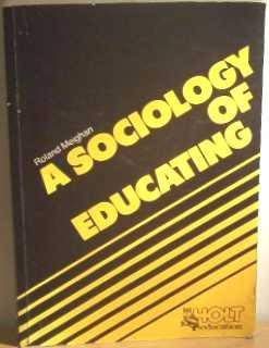 Sociology of Educating: Meighan, Roland: 9780039102890: Amazon.com: Books