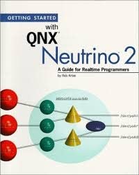 Getting Started With Qnx Neutrino 2: A Guide for Realtime Programmers: Krten, Robert ...