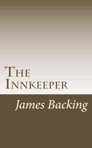 The Innkeeper: Life as the Silent Samaritan: Backing, James ...