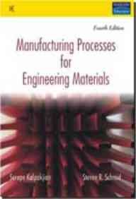Manufacturing Processes for Engineering Materials: Serope Kalpakjian: 9788131702451: Amazon.com ...