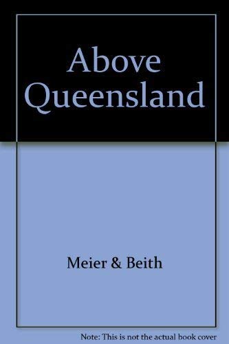 Above Queensland: Beith, Graham: 9780949708342: Amazon.com: Books