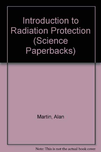An introduction to radiation protection: Martin, Alan D: 9780412209604 ...