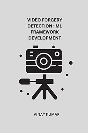Buy Video Forgery Detection ML Framework Development Book Online at Low ...