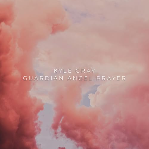 Play Guardian Angel Prayer by Kyle Gray on Amazon Music Unlimited