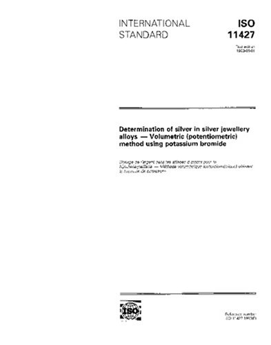 ISO 11427:1993, Determination of silver in silver jewellery alloys - Volumetric (potentiometric ...