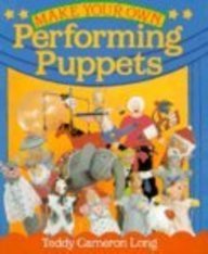 Amazon | Make Your Own Performing Puppets | Long, Teddy Cameron | Toymaking