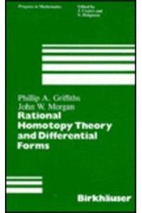 Rational Homotopy Theory and Differential Forms: GRIFFITHS, MORGAN ...