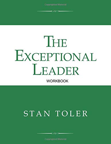 The Exceptional Leader Workbook: Toler, Stan, Toler, Stan ...