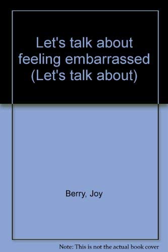 Let's talk about feeling embarrassed: Berry, Joy: 9780439341646: Amazon ...