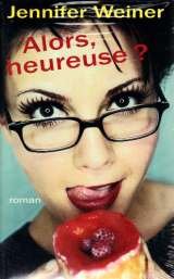 Amazon.com: Alors, heureuse ?: 9782744161032: Jennifer Weiner: Books