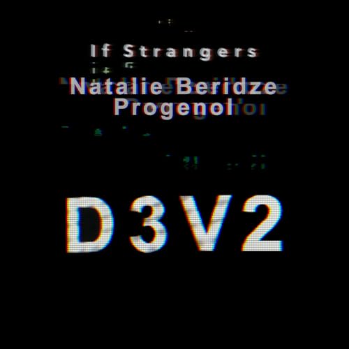 Play D3V2 by If Strangers, Natalie Beridze & Progenol on Amazon Music
