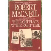 by Robert MacNeil (Author)The Right Place at the Right Time: Robert ...