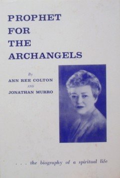 Prophet for the Archangels: Ann Ree Colton, Jonathon Murro: Amazon.com ...