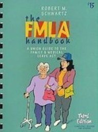 The FMLA Handbook: A Union Guide to the Family Medical Leave Act ...