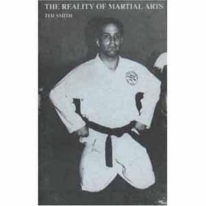 The Reality of Martial Arts: Ted Smith: Amazon.com: Books