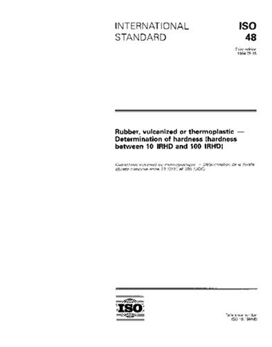 ISO 48:1994, Rubber, vulcanized or thermoplastic - Determination of ...