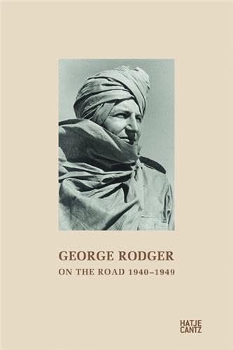 George Rodger: On the Road 1940-1949 from the Diary of a Photographer ...