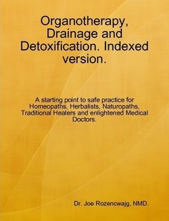 Organotherapy, Drainage and Detoxification. Indexed Version ...