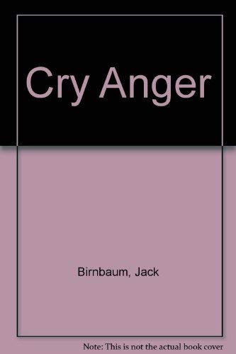 Cry Anger: Birnbaum, Jack: 9780770105693: Amazon.com: Books