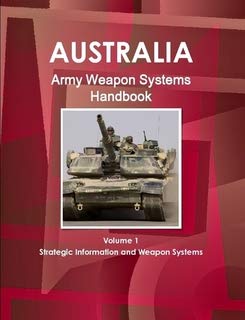 Australia Army Weapon Systems Handbook: Int'l Business Publications ...