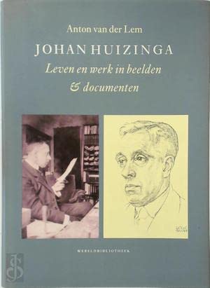 JOHAN HUIZINGA - LEVEN EN WERK IN BEELDEN & DOCUMENTEN: 9789028416529 ...