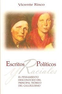 Escritos políticos y raciales: el pensamiento desconocido del principal teórico del galleguismo ...