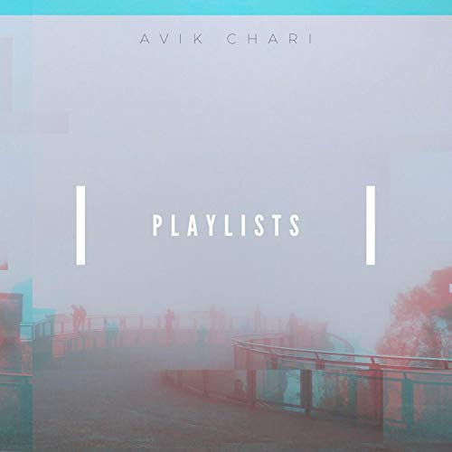 Play Playlists by Avik Chari on Amazon Music