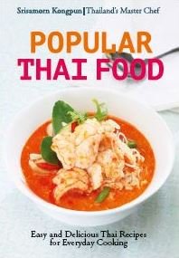 Popular Thai food: Uniquely Authentic & Delectable Thailand Recipes ...