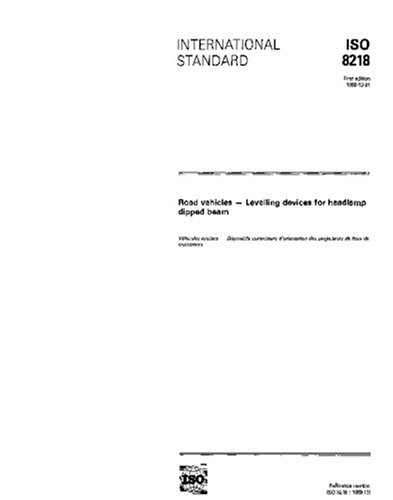ISO 8218:1989, Road vehicles - Levelling devices for headlamp dipped ...