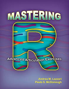 Mastering R: Advanced Articulation Exercises: Andrea M. Lazzari, Paula ...