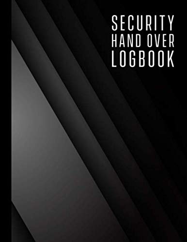 Security hand over log book: Security pass down log book for shift ...