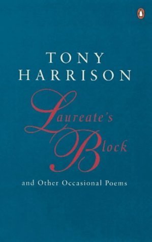 Laureate's Block: And Other Poems by Tony Harrison (2000-02-03): Tony ...