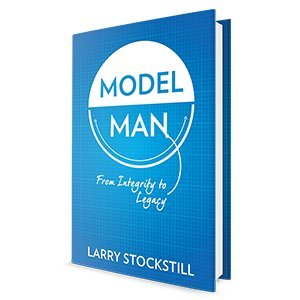 Model Man: From Integrity to Legacy (5 Pack): Larry Stockstill ...
