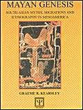 Mayan Genesis: South Asian Myths, Migrations and Iconography in ...