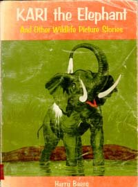 Kari the elephant and other wildlife picture stories: Baerg, Harry J ...