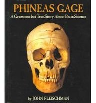 Phineas Gage: A Gruesome But True Story About Brain Science by John ...