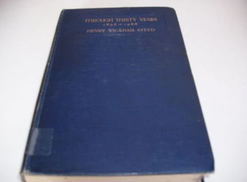 Through Thirty Years 1892-1922 A Personal Narrative: Steed, Henry ...